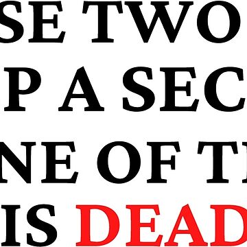 "Cause two can keep a secret if one of them is dead - pll " Sticker for ...