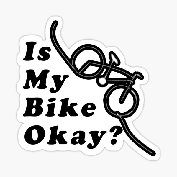 Is My Bike Okay Funny Bike Merch Great For All Bikers And Riders is-my-bike-okay-funny-bike-merch-great-for-all-bikers-and-riders