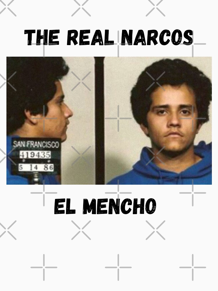 "El Mencho - The Real Narcos" T-shirt for Sale by wearablepaint ...