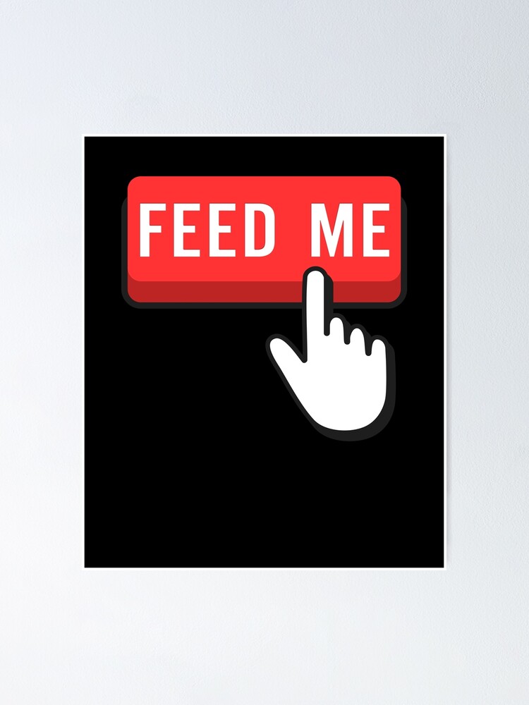 "Press Me Hubby Button Trend Meme Funny Feed Me" Poster for Sale by ...