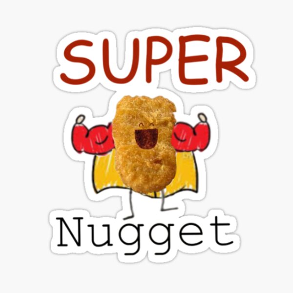 "Supper Chicken Nugget" Sticker for Sale by BeHappyBebo | Redbubble