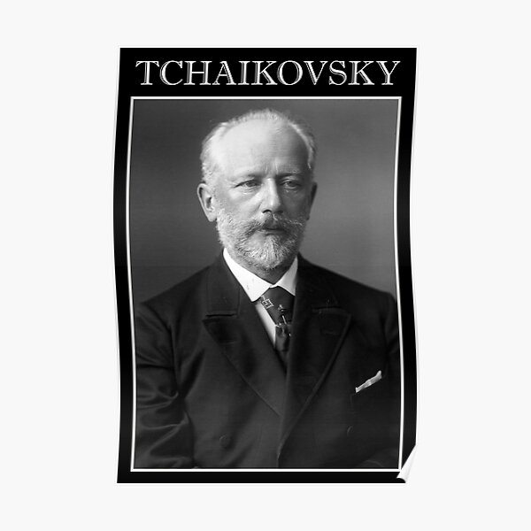 "Pyotr Ilyich Tchaikovsky" Poster by hekatonkheiros | Redbubble