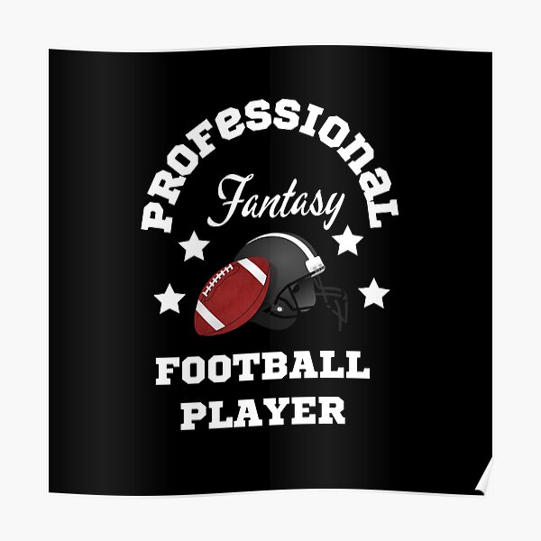 "Professional Fantasy Football Player - Football Season" Poster for ...