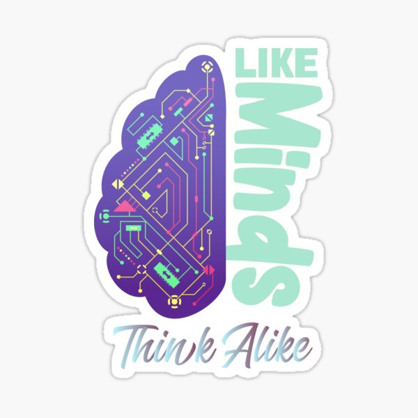 "Like minds Think Alike -funny quotes-" Sticker for Sale by Bimastore ...