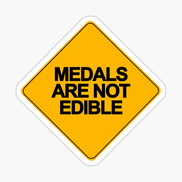 "Medals Are Not Edible | Athlete Winners " Sticker for Sale by ...