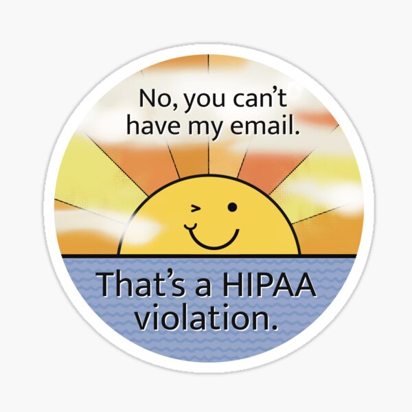 "No you can’t have my email. That’s a Hipaa Violation - (sarcasm ...