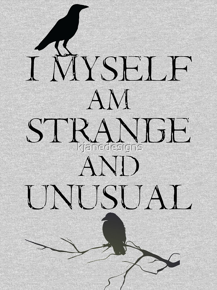 "I Myself Am Strange & Unusual" T-shirt for Sale by kjanedesigns ...