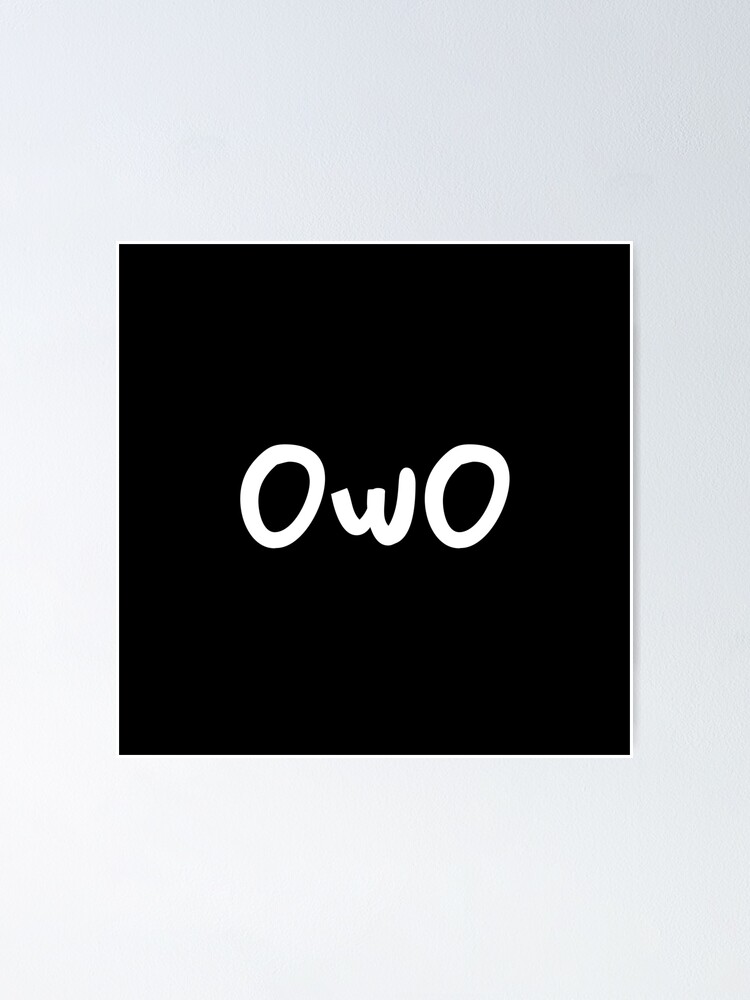 Póster «OwO (¿qué es eso?)» de Art-by-Angerer | Redbubble