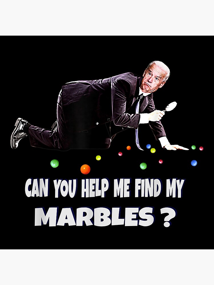 "CAN YOU HELP ME FIND MY MARBLES? Funny J.o.e" Photographic Print by ...