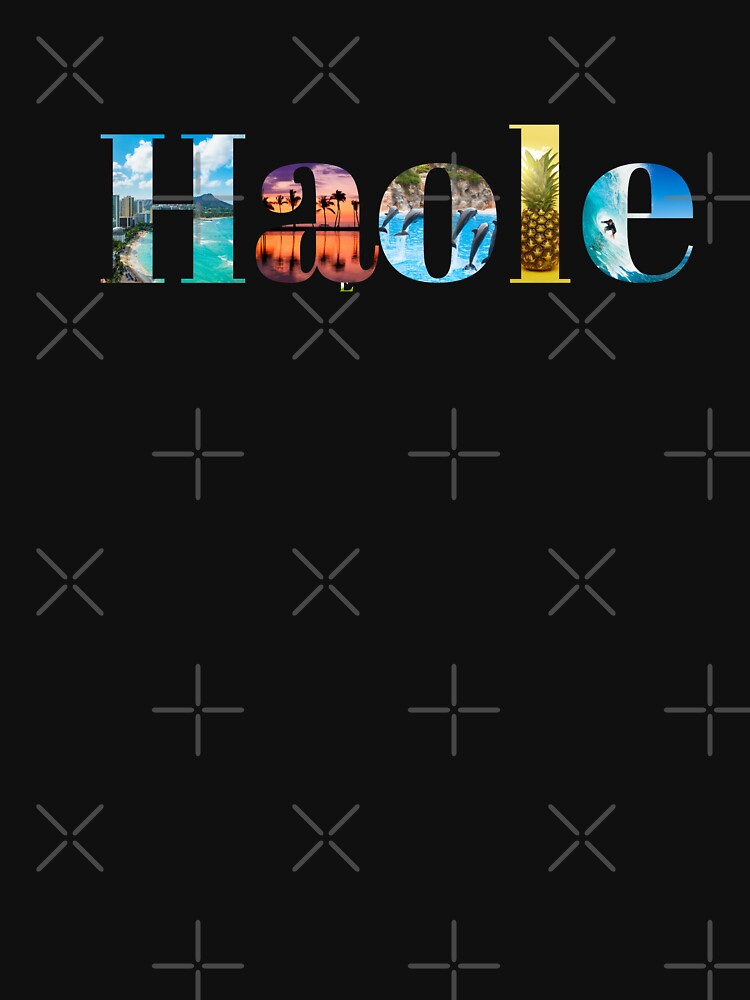 "Haole, Caucasian white people in Hawaiian pidgin" T-shirt for Sale by ...