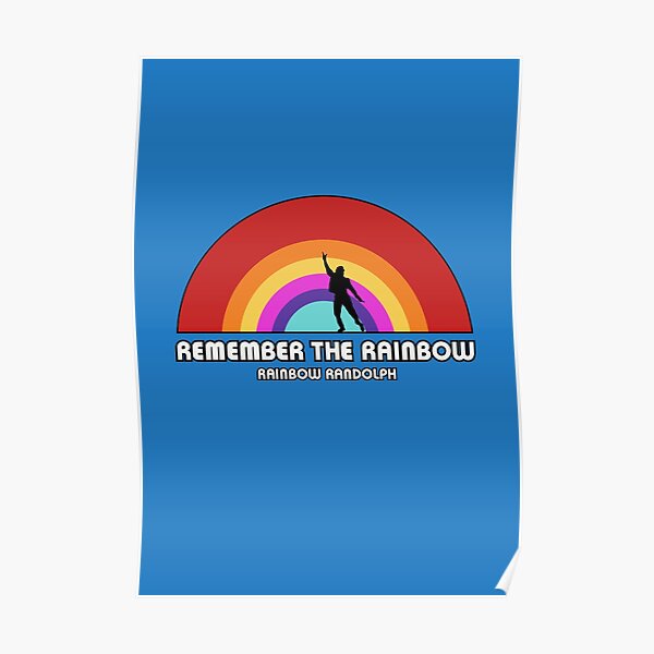 "Remembering Rainbow Randolph" Poster by prestonporter | Redbubble