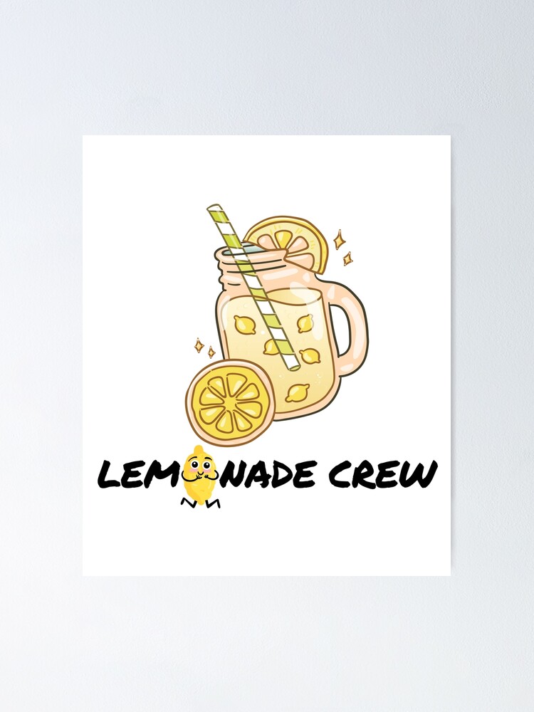 "LEMONADE CREW" Poster by MichaelSales | Redbubble
