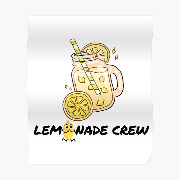"LEMONADE CREW" Poster by MichaelSales | Redbubble