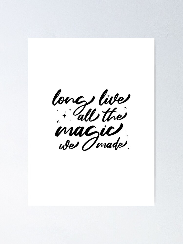 "Long Live All The Magic We Made Quote Taylor Swift " Poster for Sale ...