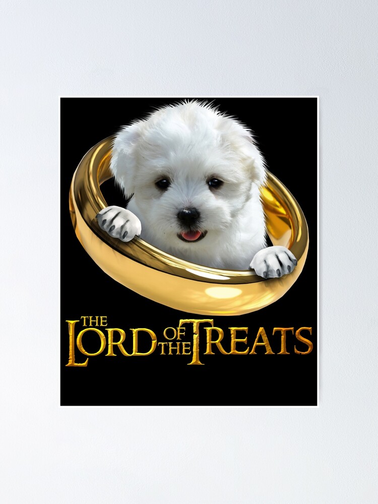 "Lord of the Treats - Funny white Maltese puppy" Poster for Sale by ...