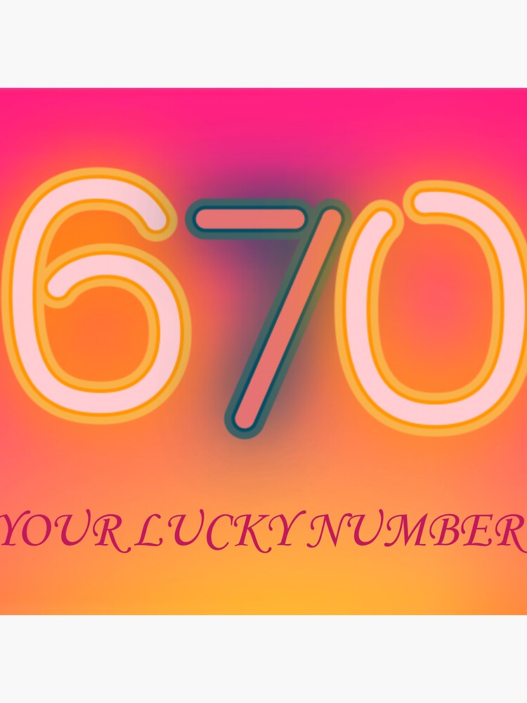 "670 your lucky number image for redbubble site." Sticker for Sale by ...