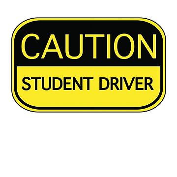 "Caution Student Driver" Sticker for Sale by DesignFactoryD | Redbubble