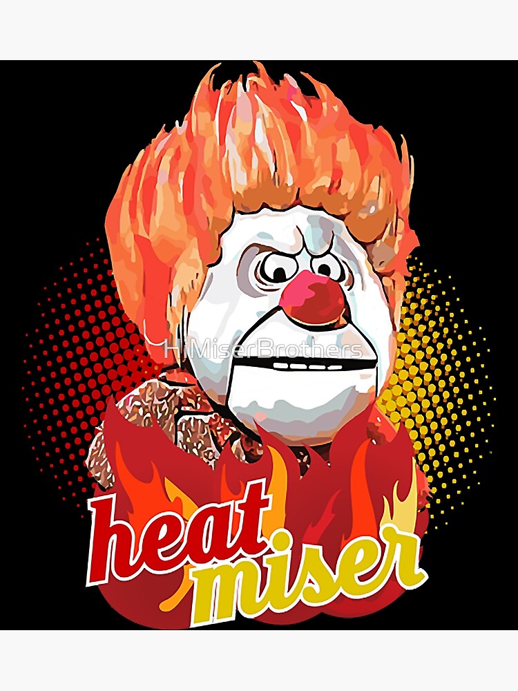 "Heat Miser Fan Art" Poster for Sale by HiMiserBrothers | Redbubble