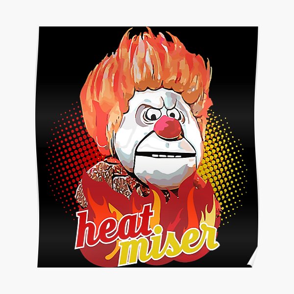 "Heat Miser Fan Art" Poster for Sale by HiMiserBrothers | Redbubble