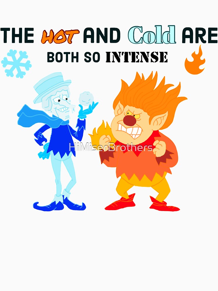 "The Hot and Cold are Both so Intense" Essential T-Shirt for Sale by ...