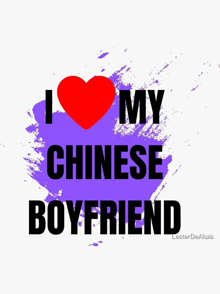 "Chinese BF, I Love My Chinese Boyfriend " Sticker for Sale by ...