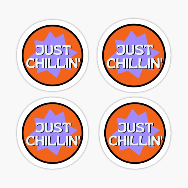"just chillin" round sticker design " Sticker for Sale by exr378 ...