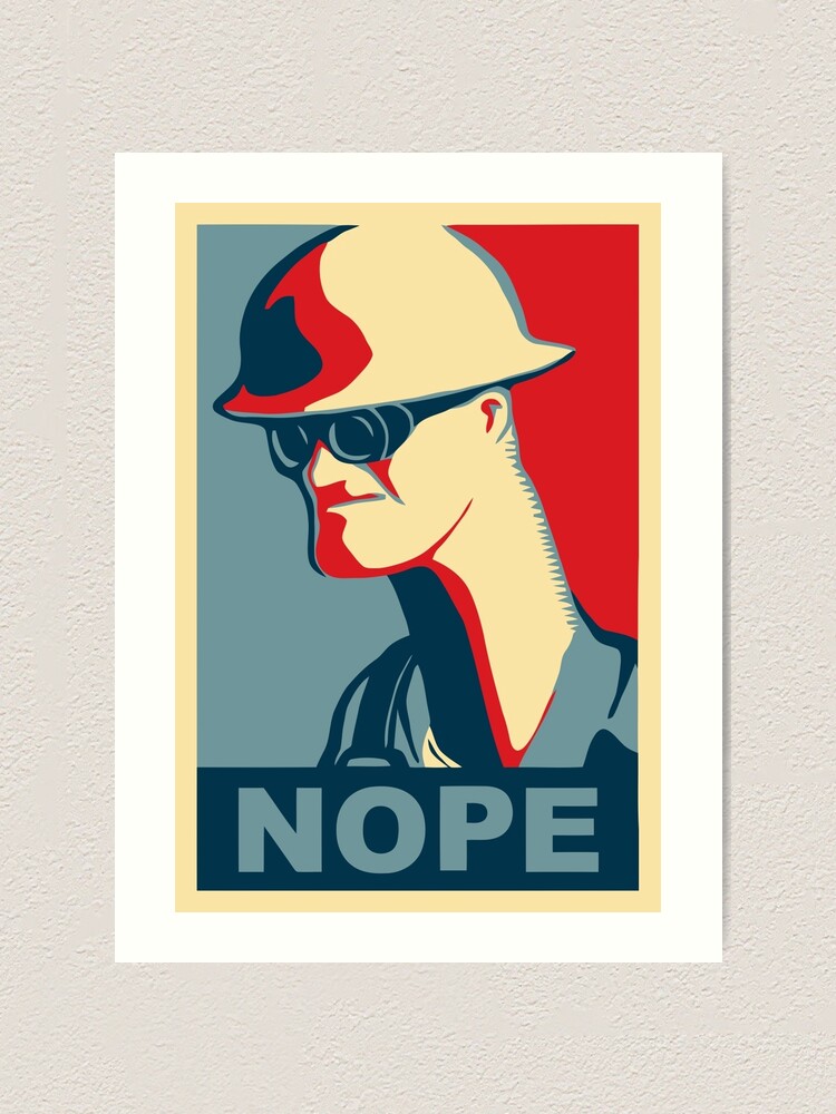 "Engineer Says Nope" Art Print for Sale by Br0kolee | Redbubble