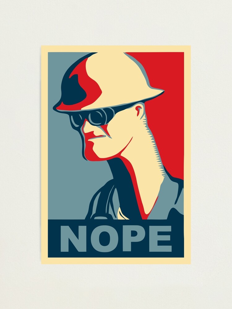 "Engineer Says Nope" Photographic Print for Sale by Br0kolee | Redbubble
