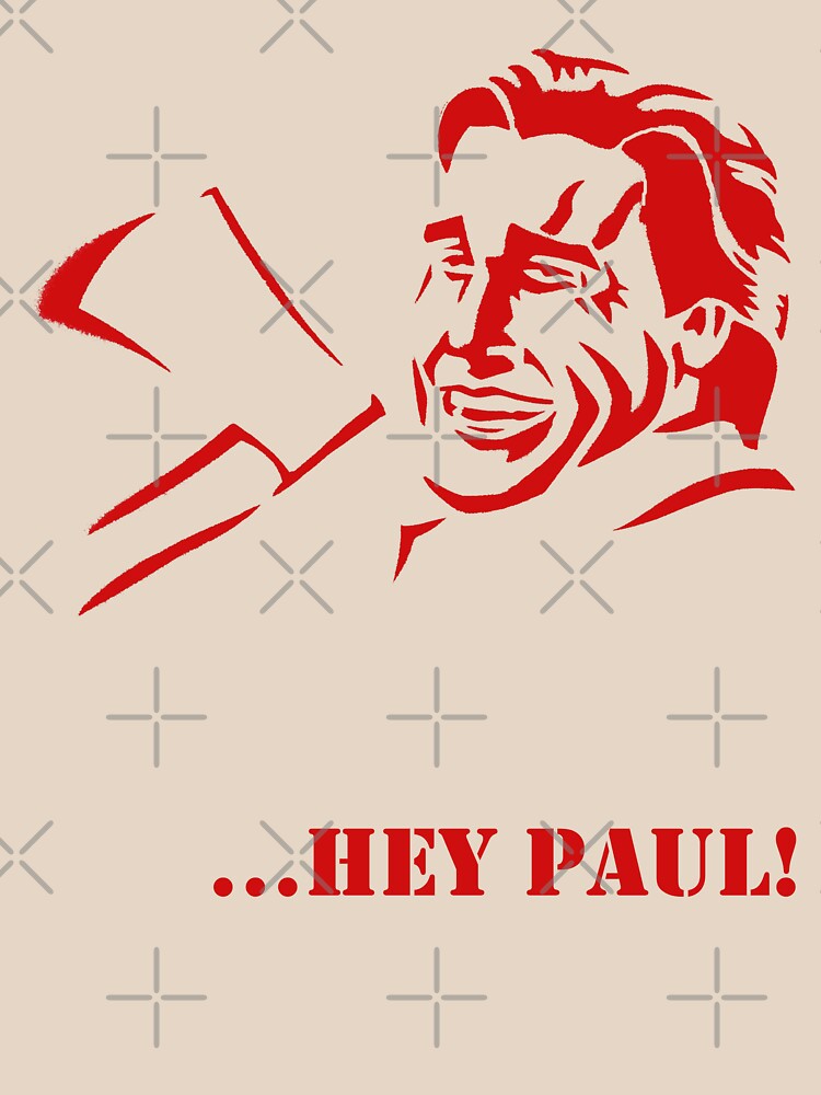 "Hey Paul!" T-shirt for Sale by sweav | Redbubble | american t-shirts ...