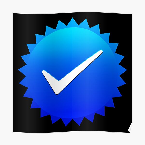 "Verified Blue Tick - Checkmark Design - Black Version" Poster for Sale ...