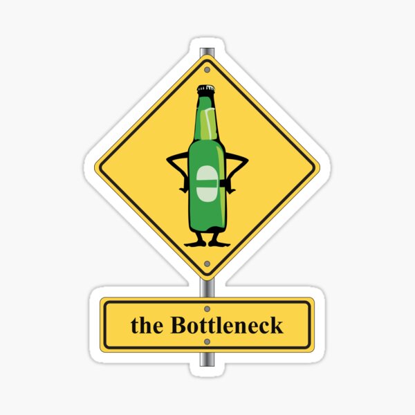 Bottleneck Gifts & Merchandise | Redbubble