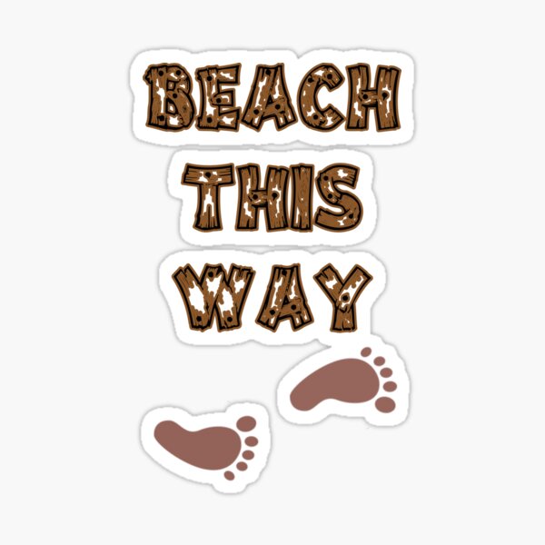 "Beach This Way" Sticker for Sale by StarSpear | Redbubble