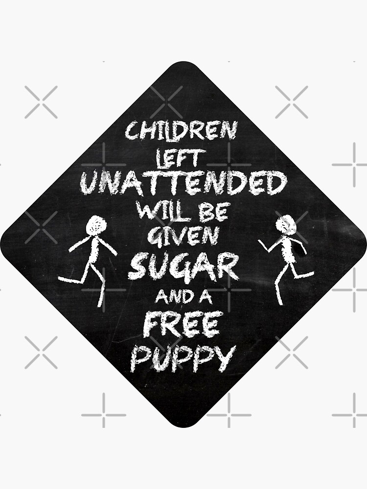 "Caution Sign Chalkboard Unattended Children Puppy" Sticker for Sale by ...