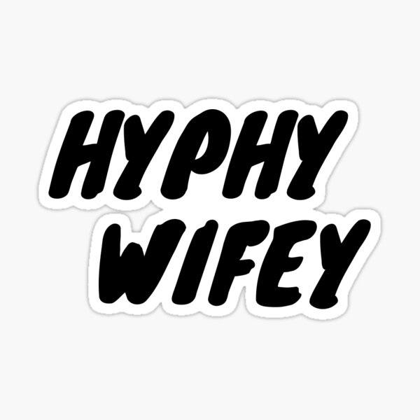 "Hyphy wifey" Sticker for Sale by YoussefChop | Redbubble