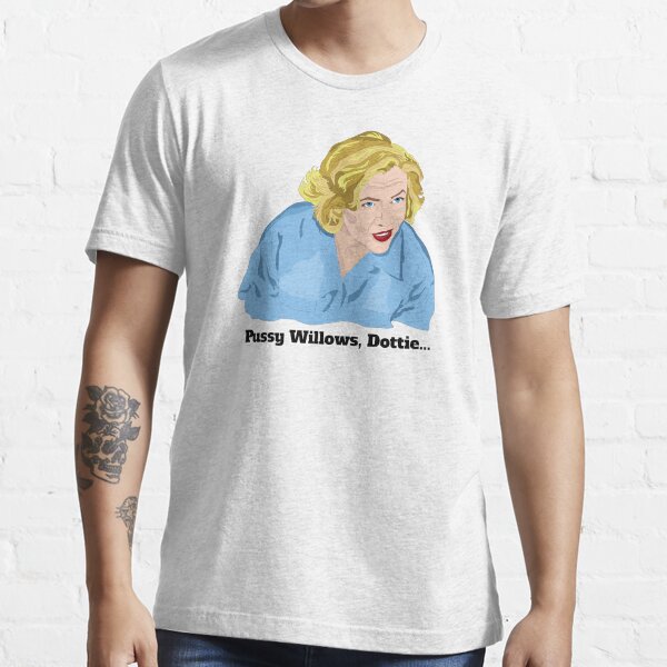 "Serial Mom: Pussy Willows, Dottie..." T-shirt for Sale by markdwaldron ...