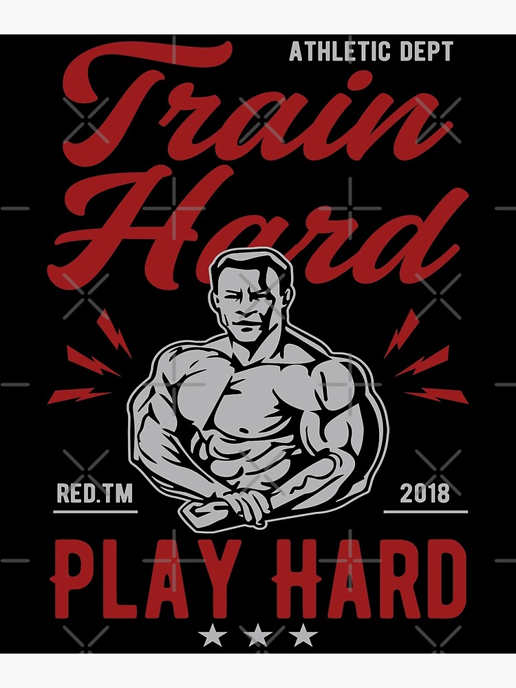 Train Hard - Play Hard Premium Matte Vertical Poster sold by Nikita ...