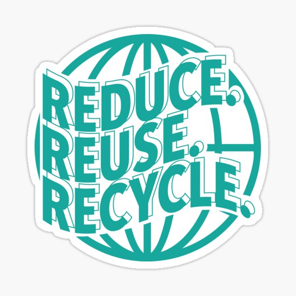 "Reduce. Reuse. Recycle." Sticker for Sale by nicgfx | Redbubble