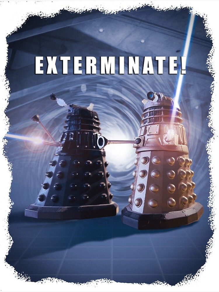 "Exterminate!" Poster for Sale by Georgethefourth | Redbubble