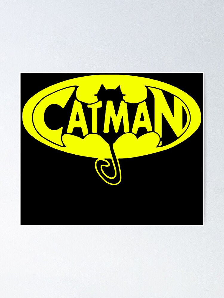 "CATMAN CAT MAN FUNNY BATMAN KITTEN 5" Poster by EntengArt | Redbubble