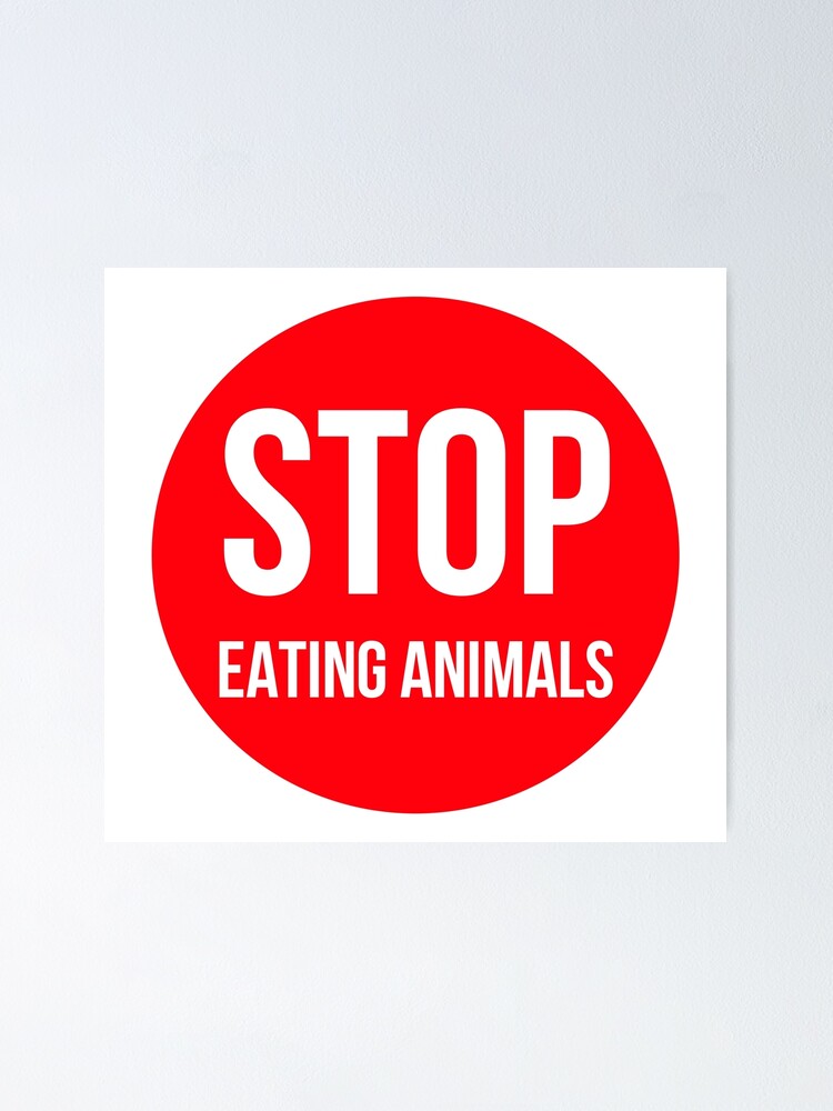 "Stop Eating Animals" Poster for Sale by KJCasey1982 | Redbubble