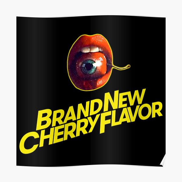"Brand New Cherry Flavor" Poster by ICheckmateThee | Redbubble