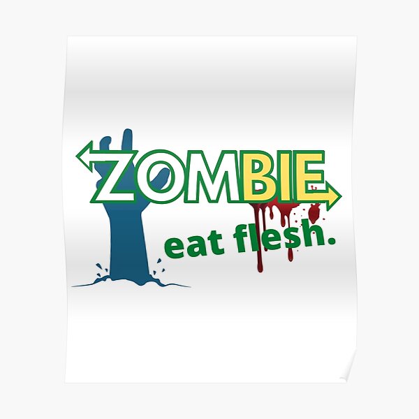 "Zombie Eat Flesh (meme)" Poster by i-longmanshop | Redbubble