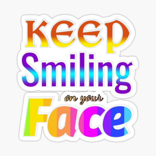 "Keep smiling on your face" Sticker for Sale by charvidhiman | Redbubble