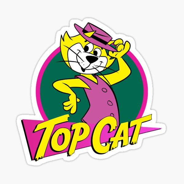 "Top Cat " Sticker for Sale by LaurenceKelly | Redbubble