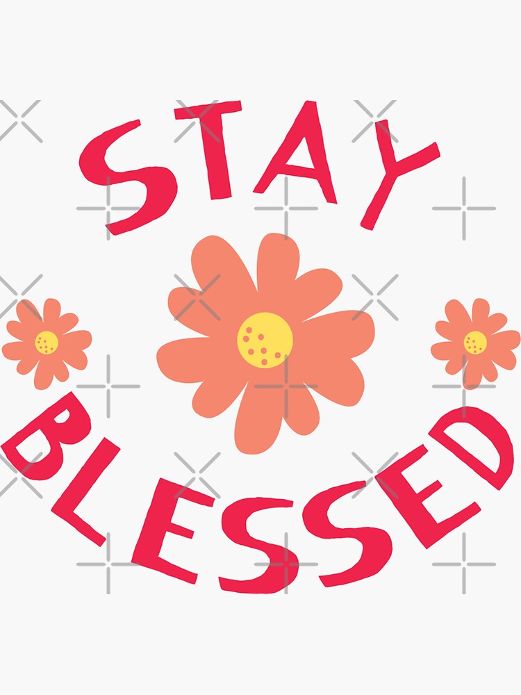 "Stay Blessed" Sticker for Sale by ParaySticker | Redbubble