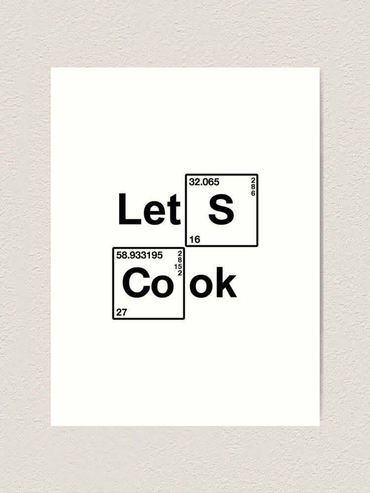 "Breaking Bad - Lets Cook" Art Print for Sale by darthfader | Redbubble