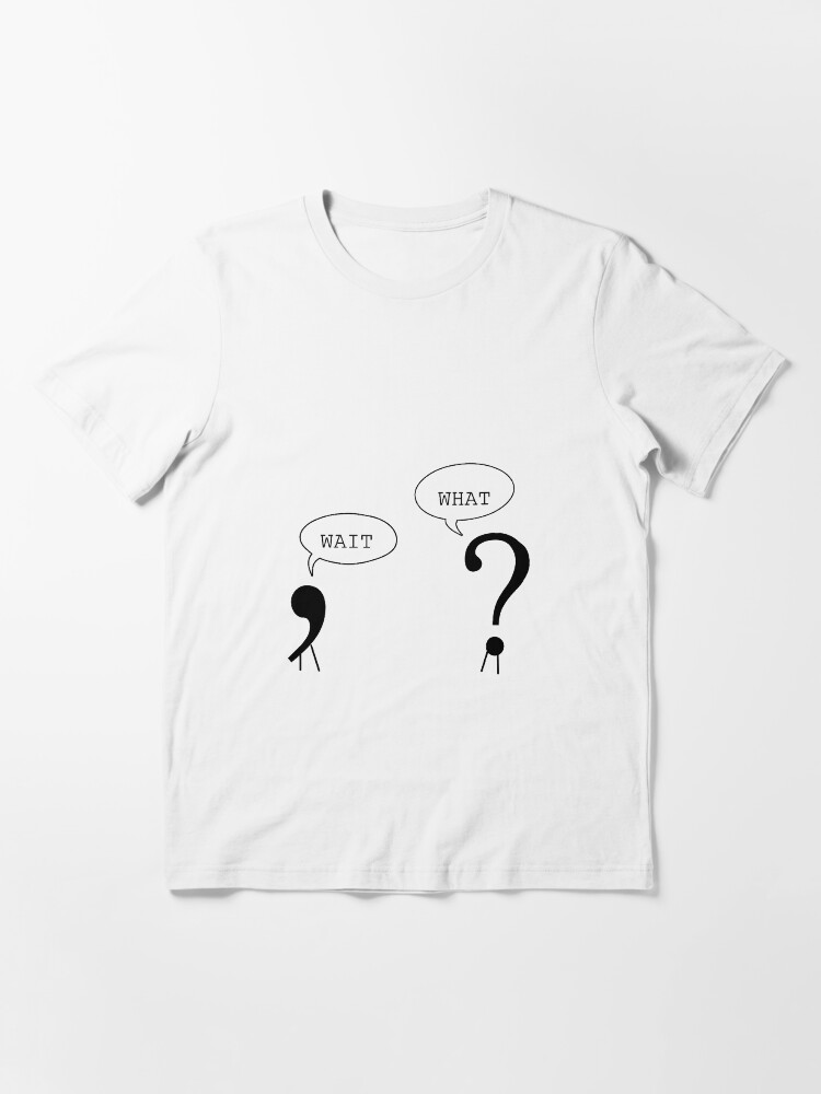 "Wait What Funny Grammar Punctuation Comma Question Mark Dialogue Cool ...