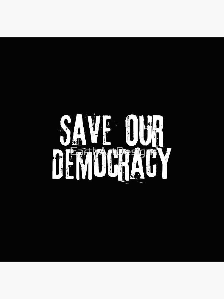 "Save Our Democracy Now Political Grunge Text Design" Pin for Sale by ...