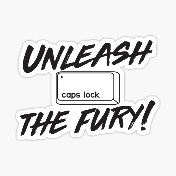 "Caps Lock. Unleash the fury" Sticker for Sale by keepers | Redbubble