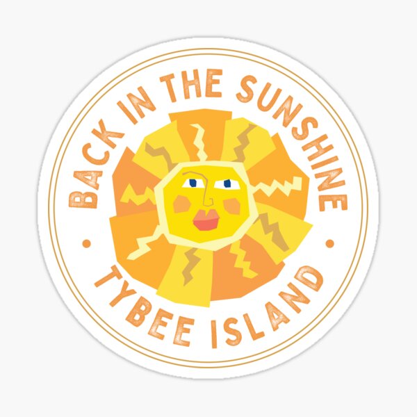"Tybee Island Georgia - Back in the Sunshine" Sticker for Sale by ...